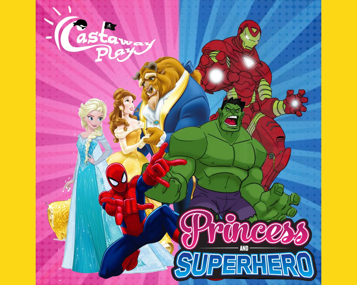 Superheroes & Princesses - 17th Feb 2024